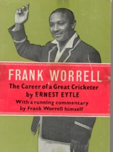 Vaneisa: Heroes and deities—uncovering Frank Worrell (Part One) - Wired868